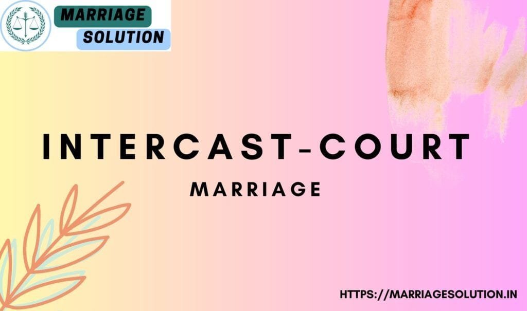Intercaste Marriage Documents - MarriageSolution.in: Reliable Legal Partner